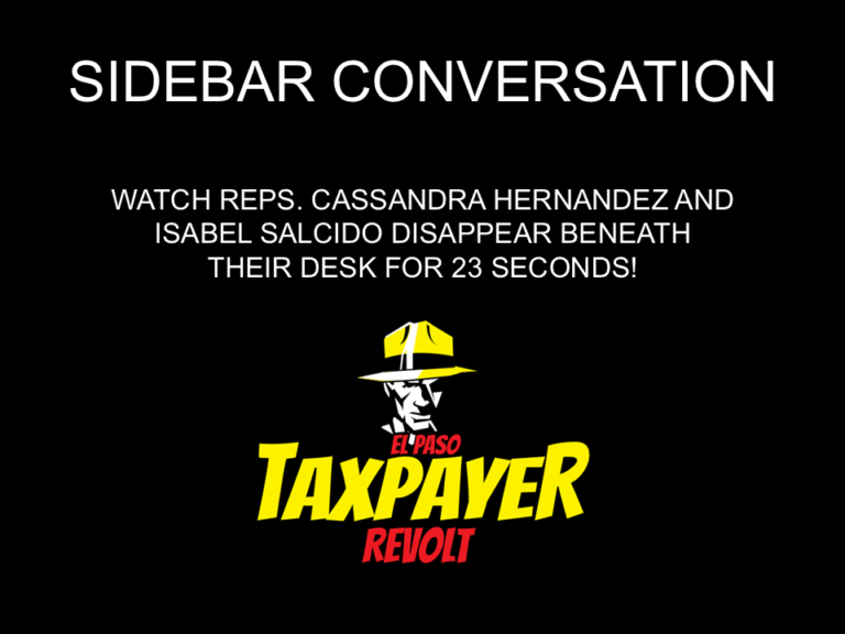 SIDEBAR CONVERSATION: EL PASO CITY REPS HERNANDEZ AND SALCIDO
